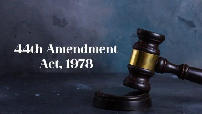 44th Constitutional Amendment Act, 1978: Objectives, Key Provisions ...